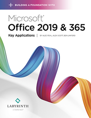 Building a Foundation with Microsoft Office 2019 & 365 | Labyrinth Learning
