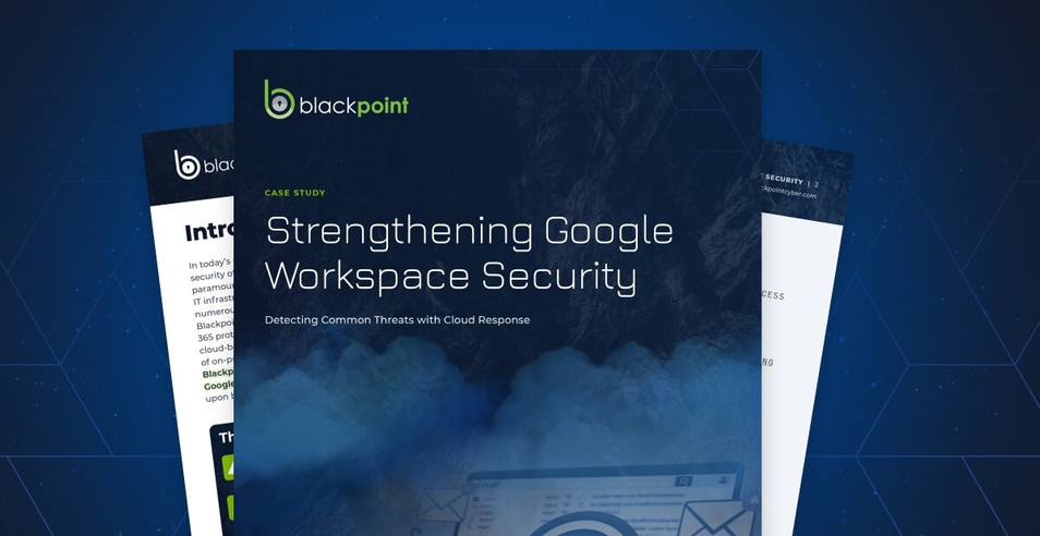 Blackpoint Cyber – Strengthening Google Workspace Security Case Study