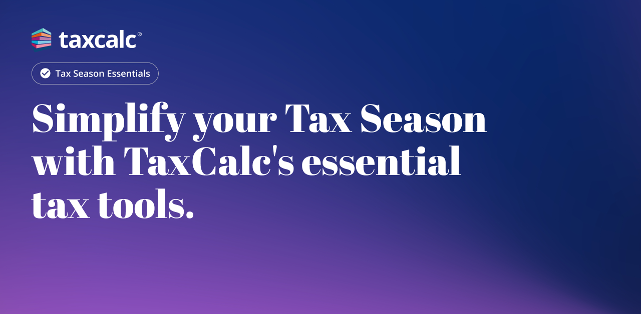 Simplify your Tax Season with TaxCalc's essential tax tools.