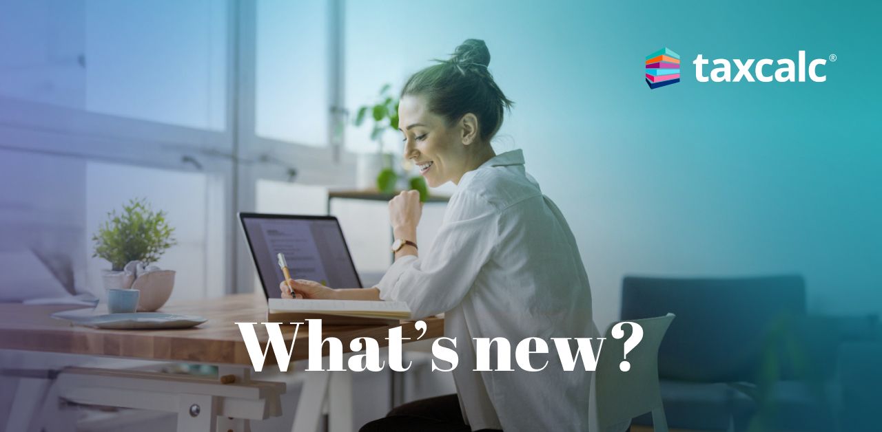 What's new in TaxCalc - TaxCalc