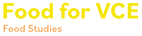Food for VCE: Food Studies