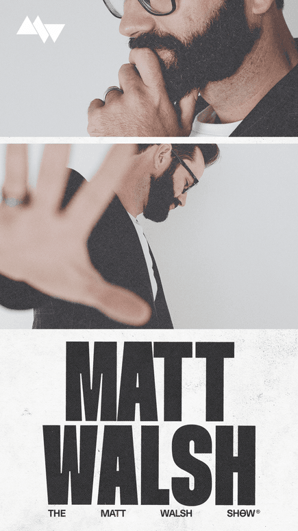 Get More Matt Walsh