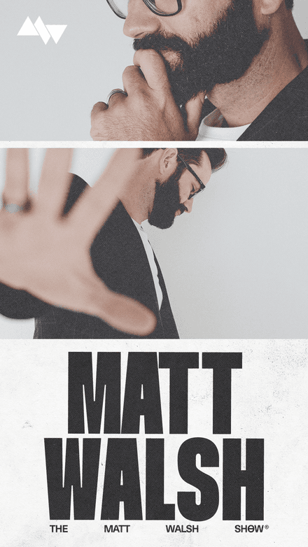 Get More Matt Walsh