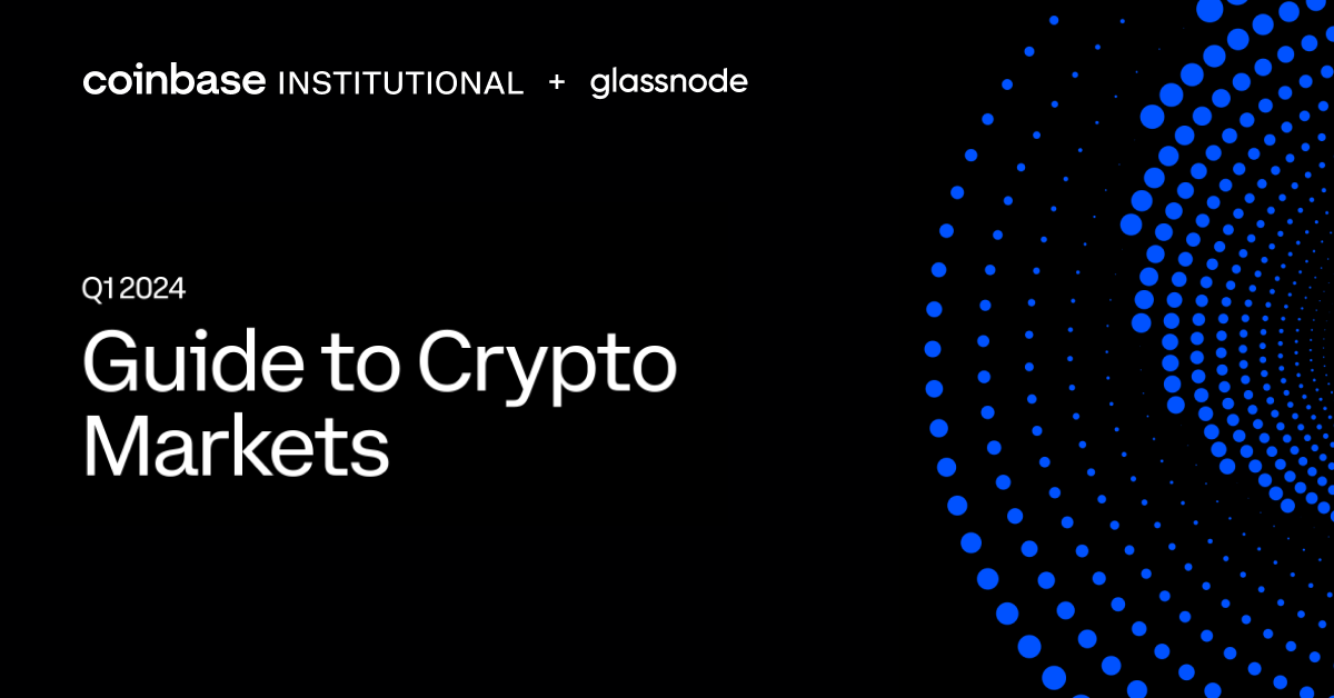 The Q1 2024 Guide to Crypto Markets