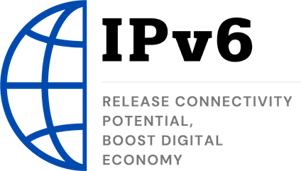 IPv6: Release Connectivity Potential; Boost Digital Economy