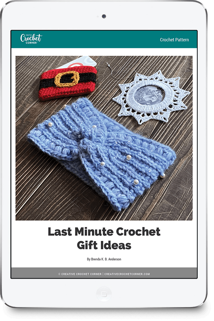 Last Minute Crochet Gift Ideas | Creative Crochet Corner