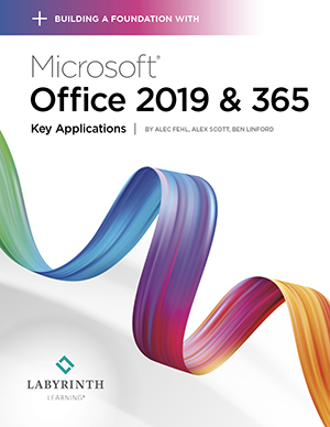 Building a Foundation with Microsoft Office 2019 & 365 | Labyrinth Learning