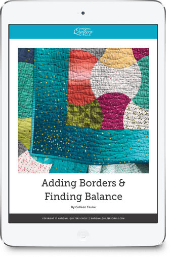 Adding Borders & Finding Balance | National Quilters Circle