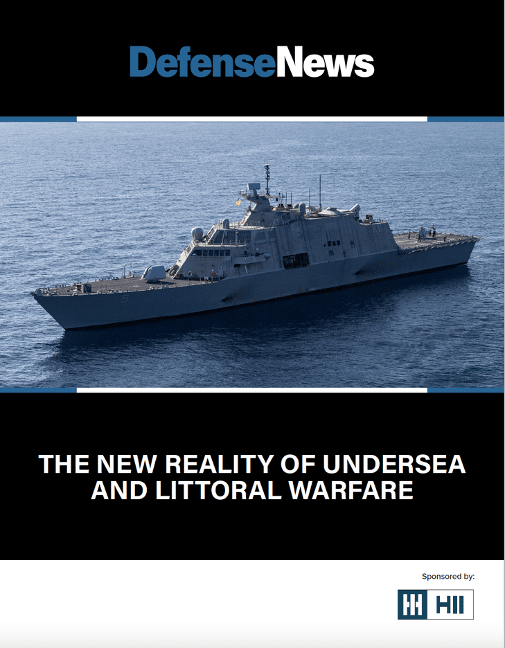 DEFENSE NEWS WHITEPAPER | THE NEW REALITY OF UNDERSEA AND LITTORAL WARFARE