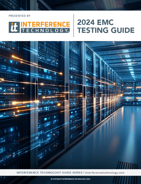 Interference Technology's 2024 EMC Testing Guide Interference Technology's 2024 EMC Testing Guide