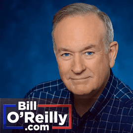 Watch Bill O’Reilly Every Night And On Demand