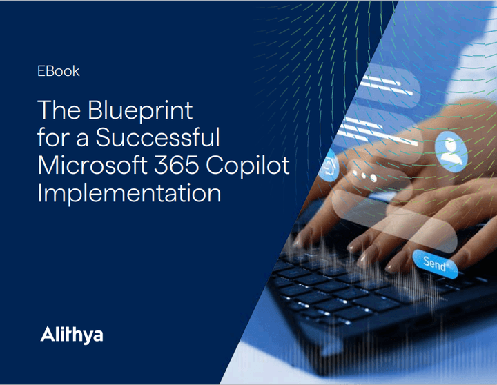 Alithya's Blueprint for a Successful Microsoft 365 Copilot Implementation