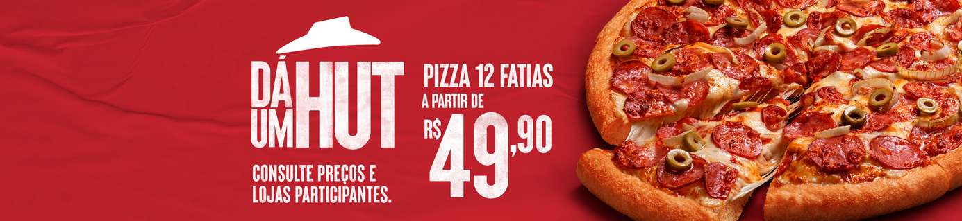 Pizza Hut - Hut no Precinho