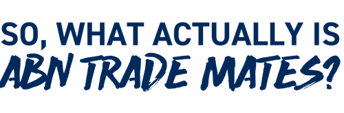 ABN Trade Mates is a community of ABN Group’s trade base - We exist to ...