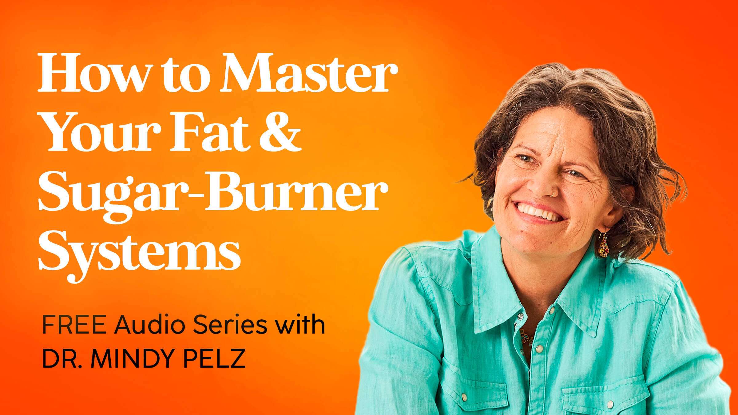 How to Master Your Fat & Sugar-Burner Systems with Dr. Mindy Pelz