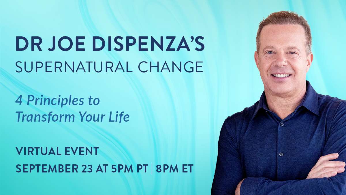 Dr. Joe Dispenza's Supernatural Change: 4 Practices to Transform Your ...