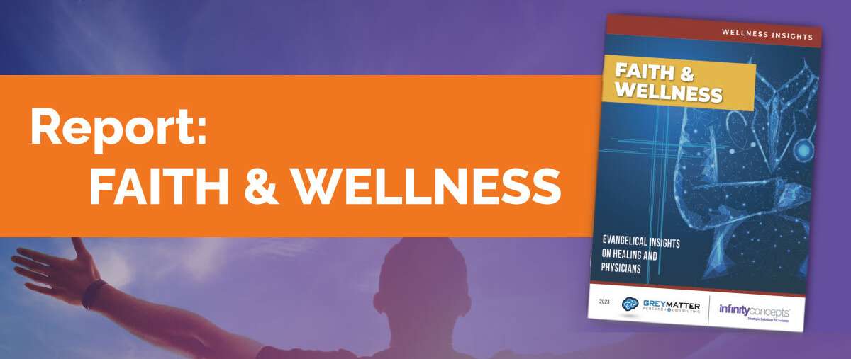 FAITH & WELLNESS: Evangelical Insights on Healing and Physicians