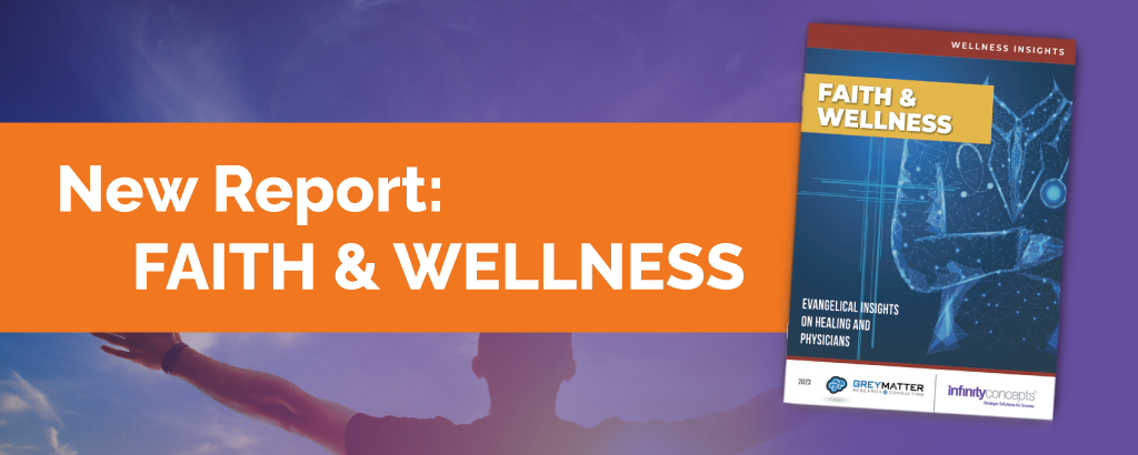 FAITH & WELLNESS: Evangelical Insights on Healing and Physicians
