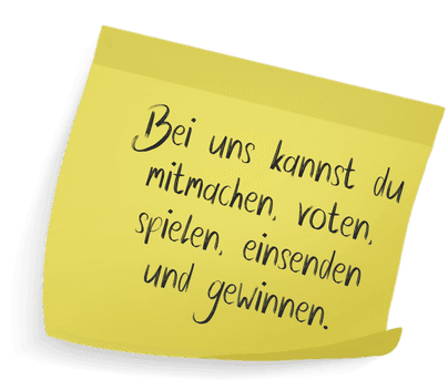 Dabei sein. Mitmachen. Gewinnen.