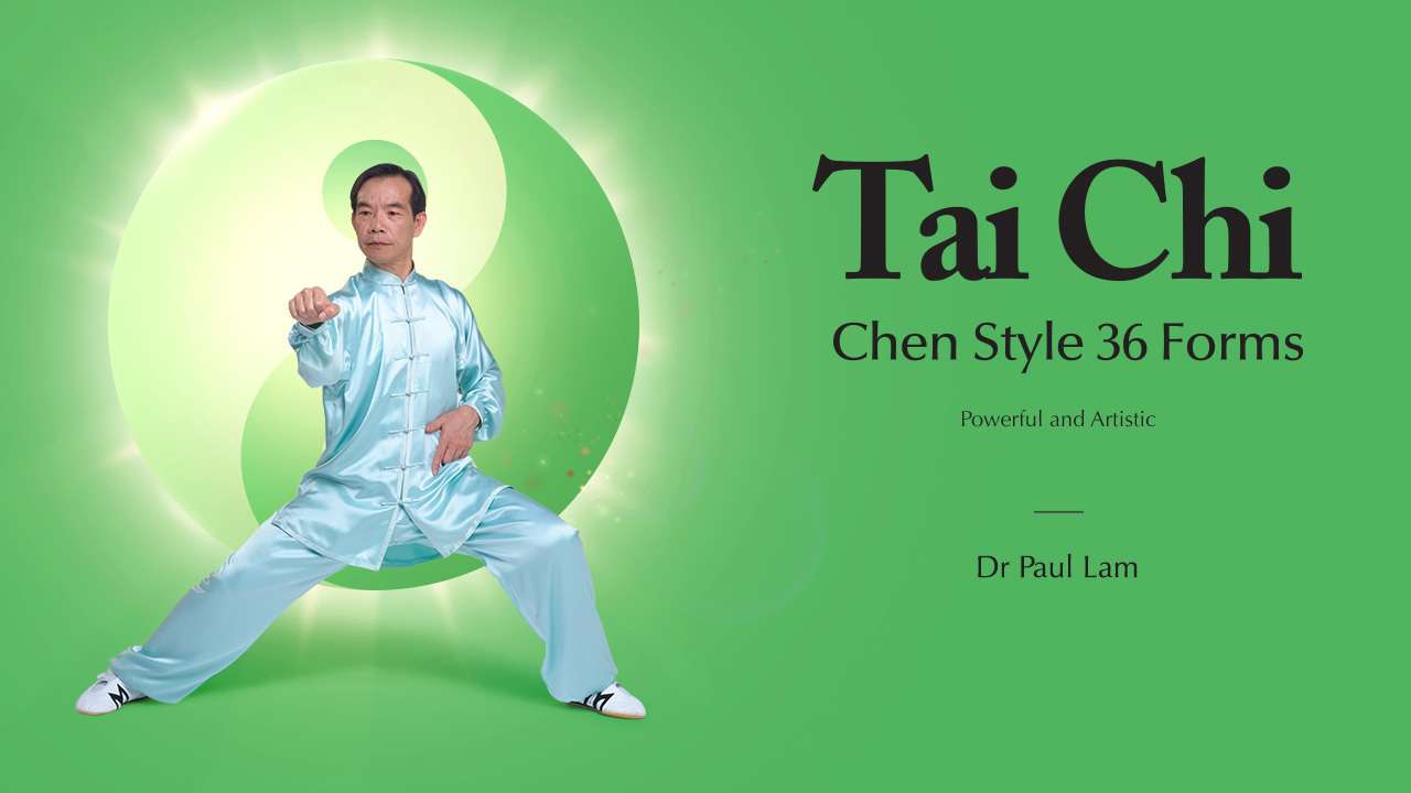 Tai Chi - Chen Style 36 Forms | Online Video Lessons | Dr Paul Lam