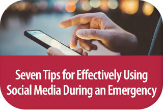 Seven Tips for Effectively Using Social Media During an Emergency