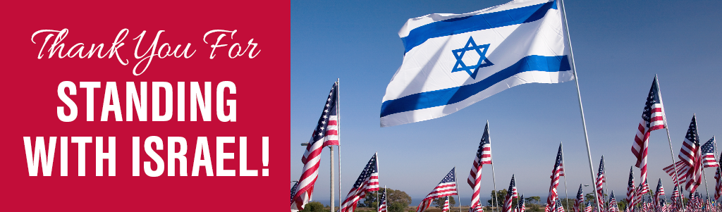 Thanks You For STANDING WITH ISRAEL!